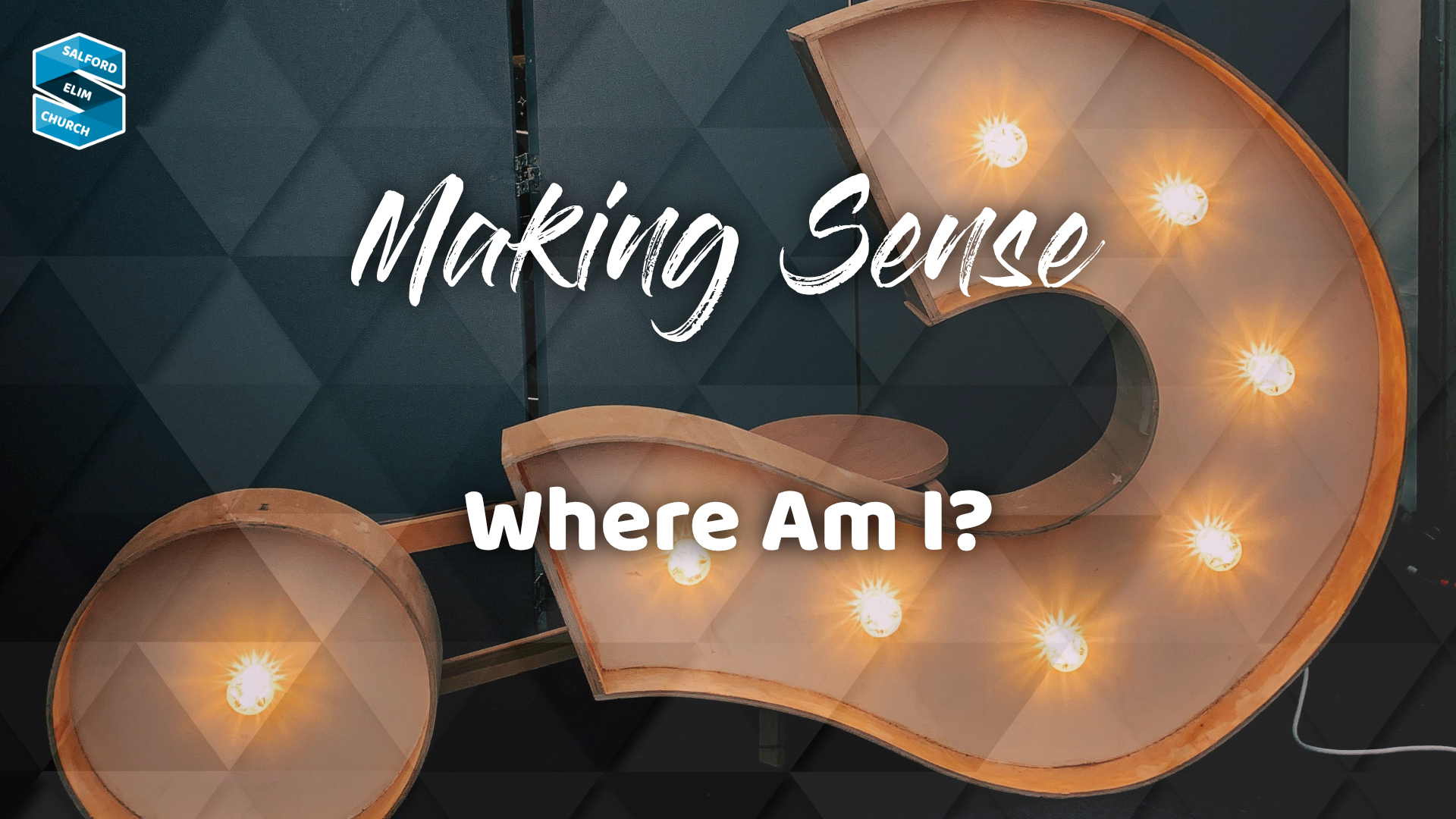 Making Sense - Where Am I? | Salford Elim Church